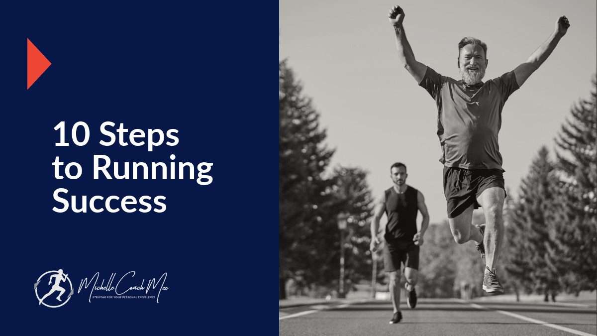 10 Key Steps to Running Success. | Michelle Coach Mee